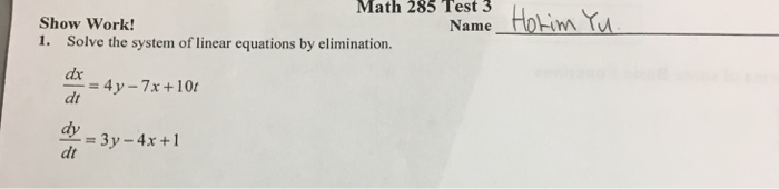 Solved Math 285 Test 3 Name Show Work! 1. Solve the system | Chegg.com