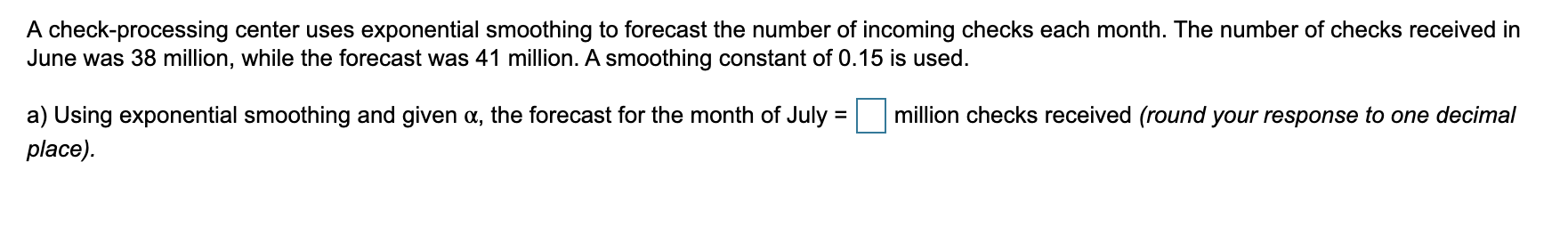 Solved A check-processing center uses exponential smoothing | Chegg.com