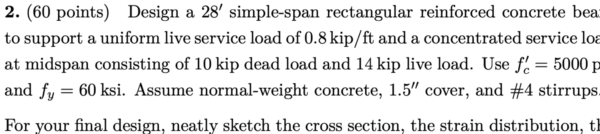 Solved 2. (60 points) Design a 28′ simple-span rectangular | Chegg.com Solved 2. (60 points) Design a 28′ simple-span rectangular | Chegg.com