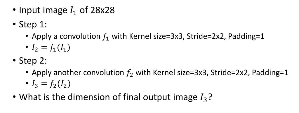 Solved • Input image 11 of 28x28 • Step 1: Apply a | Chegg.com