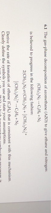 Solved 6.1 The gas-phase decomposition of azomethane (AZO) | Chegg.com