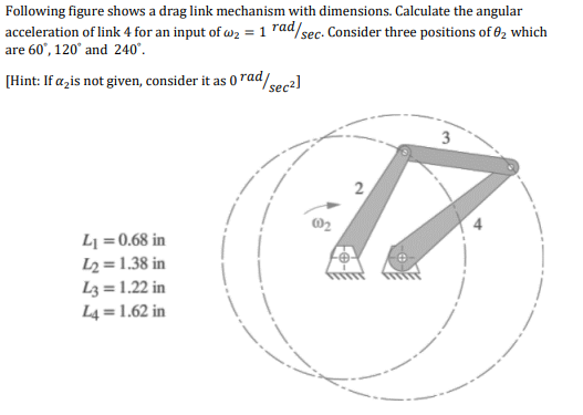 Solved Following figure shows a drag link mechanism with | Chegg.com