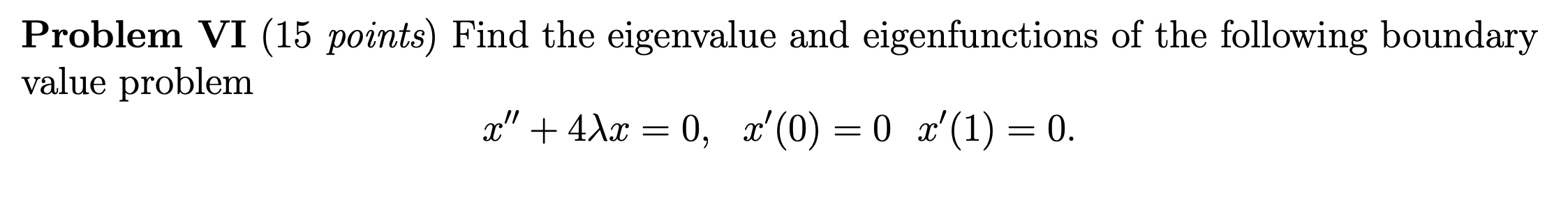 Solved Problem VI (15 points) Find the eigenvalue and | Chegg.com