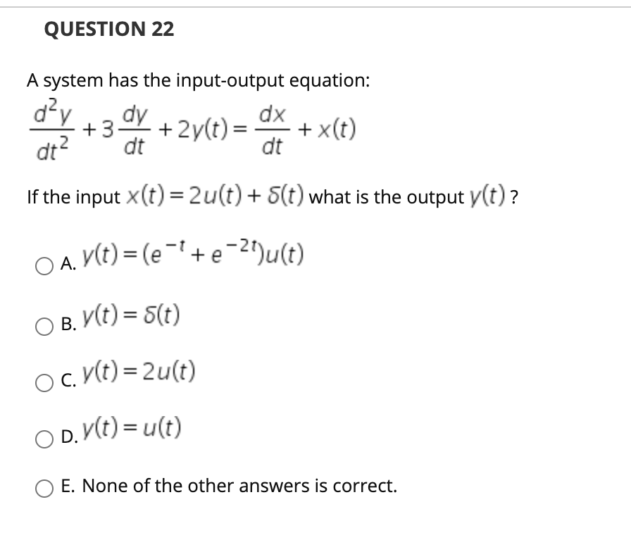 Solved Question 22 A System Has The Input Output Equation