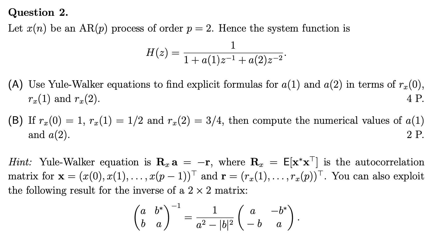 Solved Question 2. Let x(n) be an AR(P) process of order p = | Chegg.com