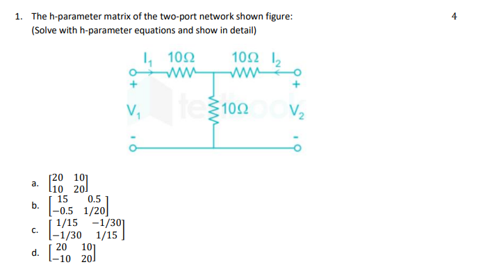 Solved 4 1. The h-parameter matrix of the two-port network | Chegg.com