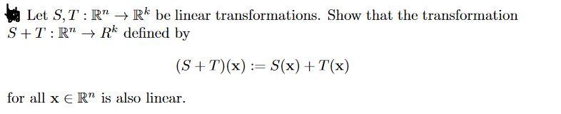 Solved MK Let T : RM → Rk and S : Rk → Rm be linear | Chegg.com