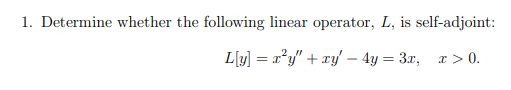 Solved 1. Determine whether the following linear operator, | Chegg.com