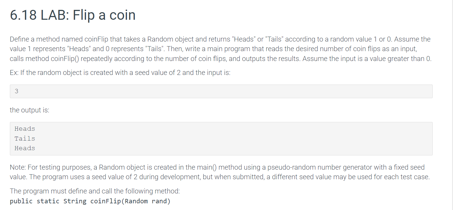 Solved Define a method named coinFlip that takes a Random | Chegg.com