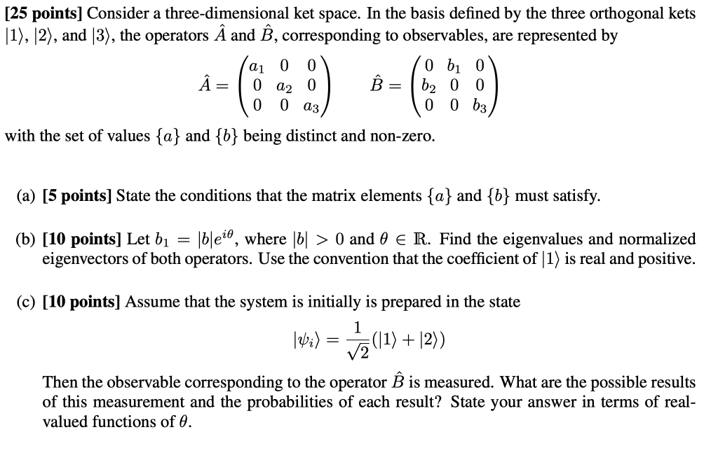 Solved 0 [25 points] Consider a three-dimensional ket space. | Chegg.com