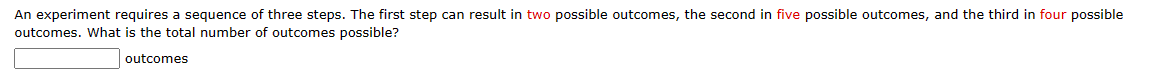 Solved An experiment requires a sequence of three steps. The | Chegg.com