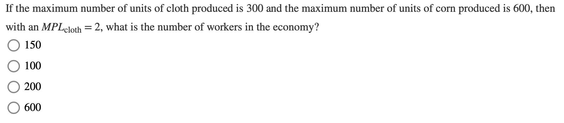 Solved If the maximum number of units of cloth produced is | Chegg.com