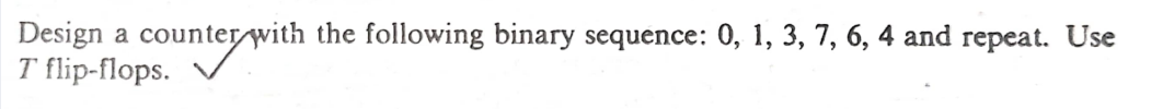 Solved Design a counter w with the following binary | Chegg.com