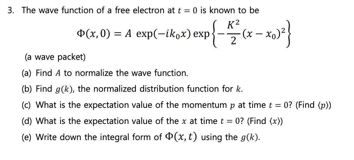 Solved 3. The wave function of a free electron at t = O is | Chegg.com