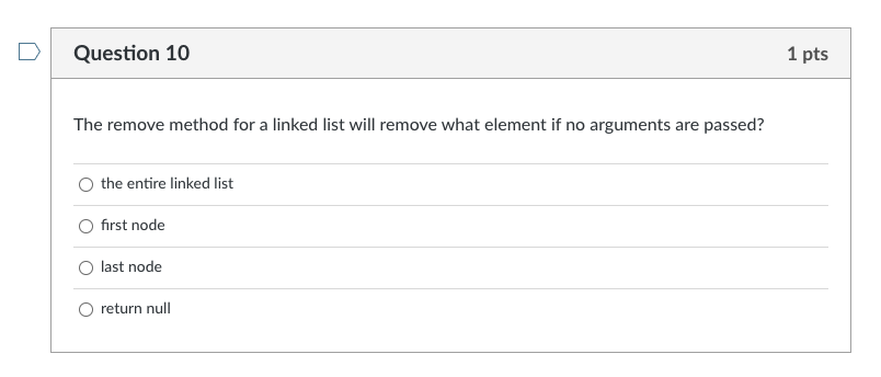 Solved Question 10 1 pts The remove method for a linked list | Chegg.com