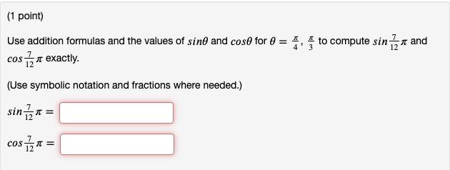 Solved Use addition formulas and the values of 𝑠𝑖𝑛𝜃 and | Chegg.com