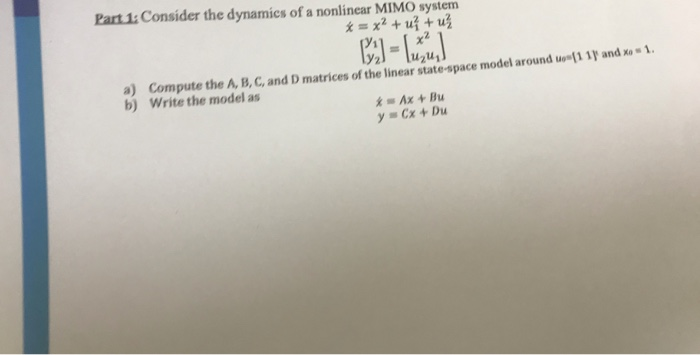Solved Part 1: Consider the dynamics of a nonlinear MIMO | Chegg.com