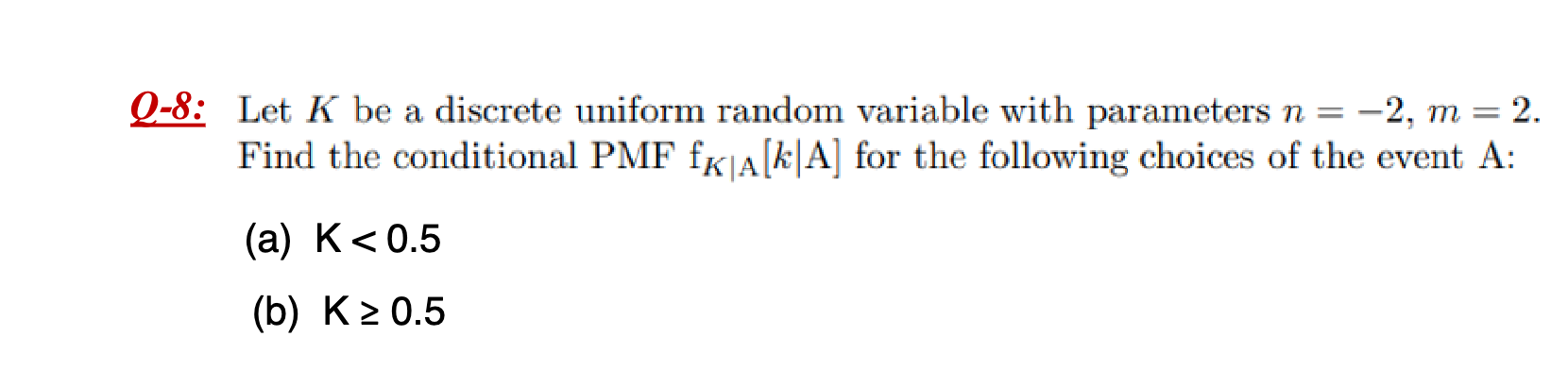 Solved Q-8: Let K be a discrete uniform random variable with | Chegg.com