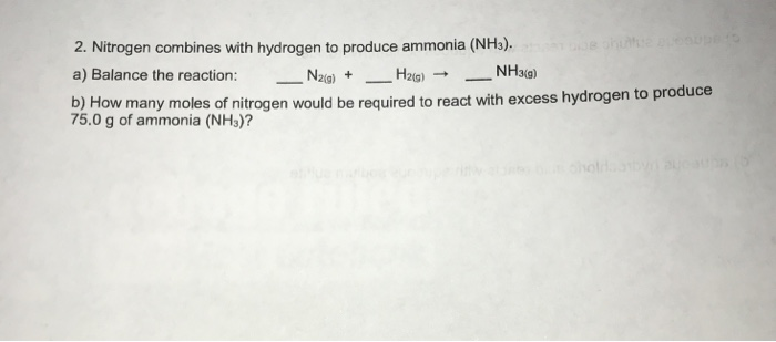 Solved 2. Nitrogen combines with hydrogen to produce ammonia | Chegg.com