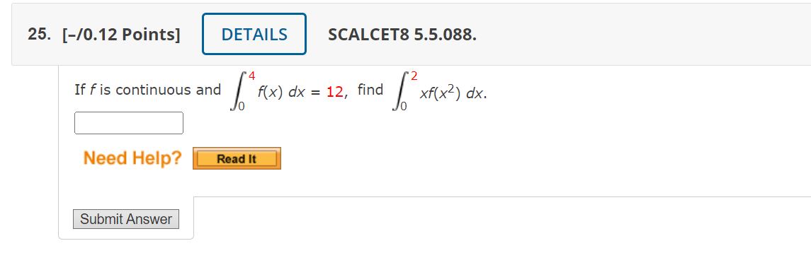 Solved If f is continuous and ∫04f(x)dx=12, find | Chegg.com