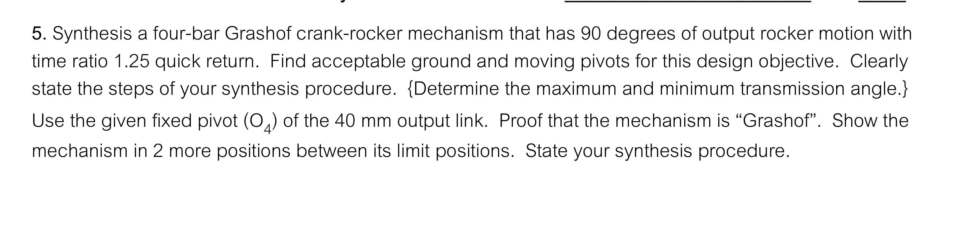 Solved Synthesis a four-bar Grashof crank-rocker mechanism | Chegg.com
