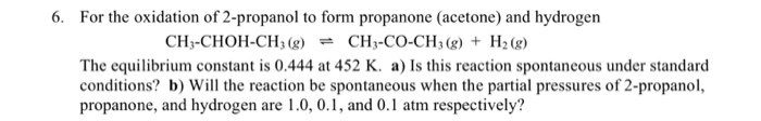 Solved 6. For the oxidation of 2-propanol to form propanone | Chegg.com