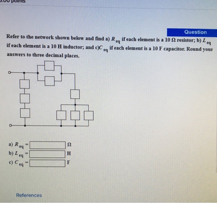 Solved Question Refer to the network shown below and find a) | Chegg.com
