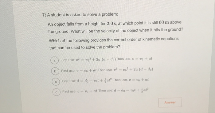 Solved 7) A student is asked to solve a problem: An object | Chegg.com