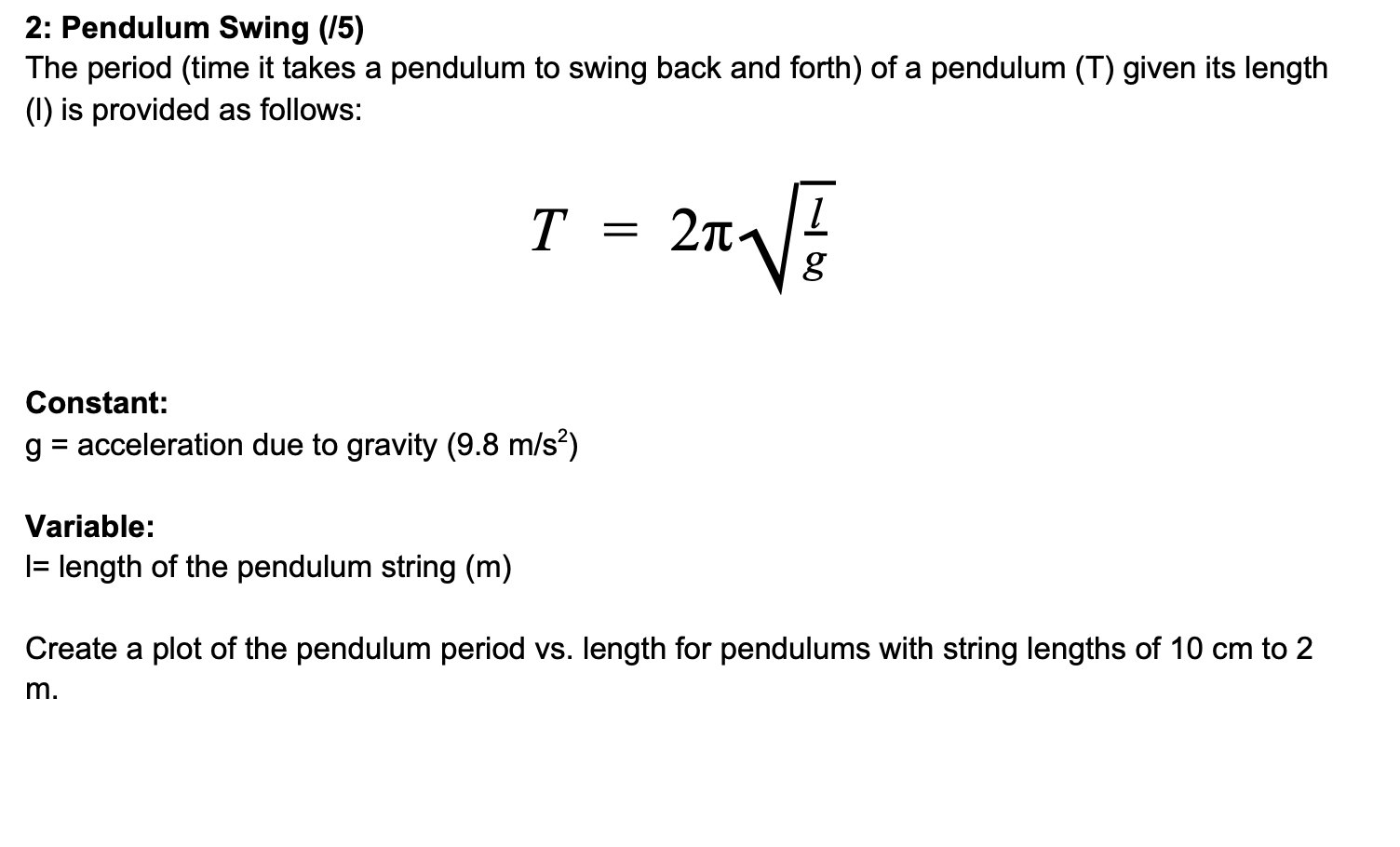 Solved 2: Pendulum Swing (15) The period (time it takes a | Chegg.com