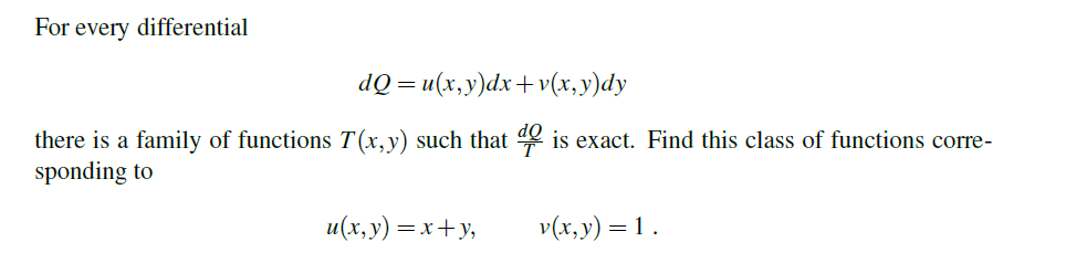 Solved For every differential dQ=u(x,y)dx+v(x,y)dy there is | Chegg.com