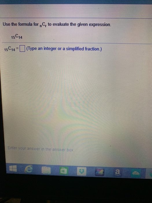 Solved Use the formula for nCr to evaluate the given | Chegg.com