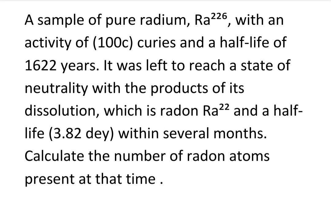 Solved 1 a A sample of pure radium, Ra226, with an activity | Chegg.com
