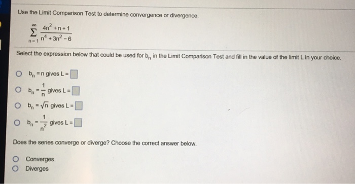 Solved Use the Limit Comparison Test to determine | Chegg.com