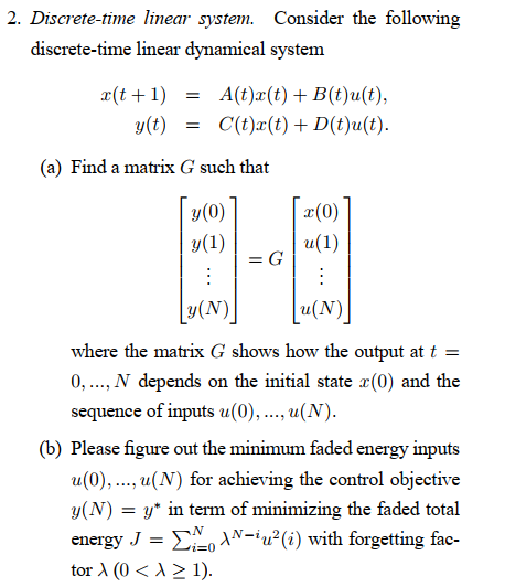 2 Discrete Time Linear System Consider The
