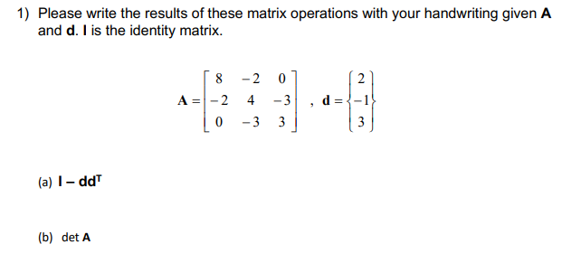 Solved 1) Please write the results of these matrix | Chegg.com