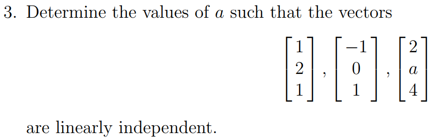 Solved 3. Determine the values of a such that the vectors | Chegg.com