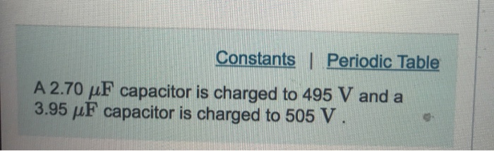 Solved Constants I Periodic Table A 270 μF capacitor is | Chegg.com
