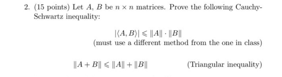 Solved 2. (15 points) Let A,B be n×n matrices. Prove the | Chegg.com