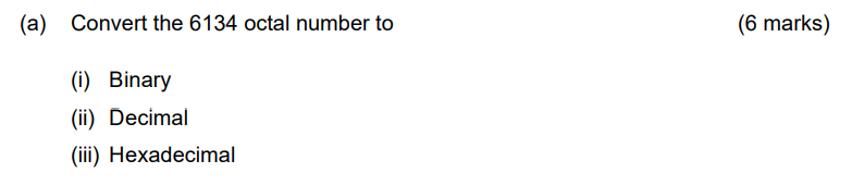 Solved (a) Convert the 6134 octal number to (i) Binary (ii) | Chegg.com