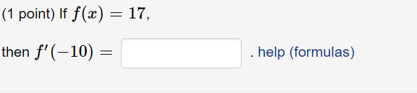 Solved (1 point) If f(x)=17, then f′(−10)= . help (formulas) | Chegg.com