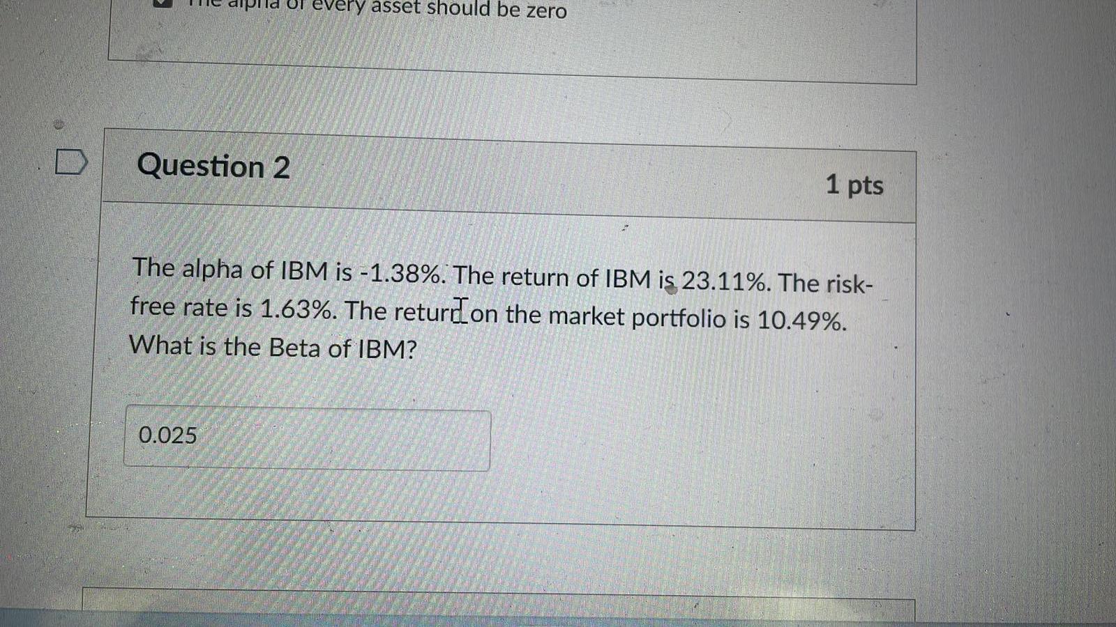 Solved The alpha of IBM is −1.38%. The return of IBM is | Chegg.com