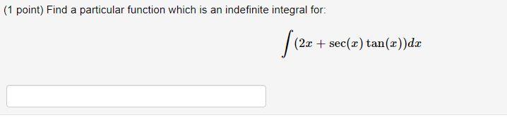 Solved (1 point) Find a particular function which is an | Chegg.com
