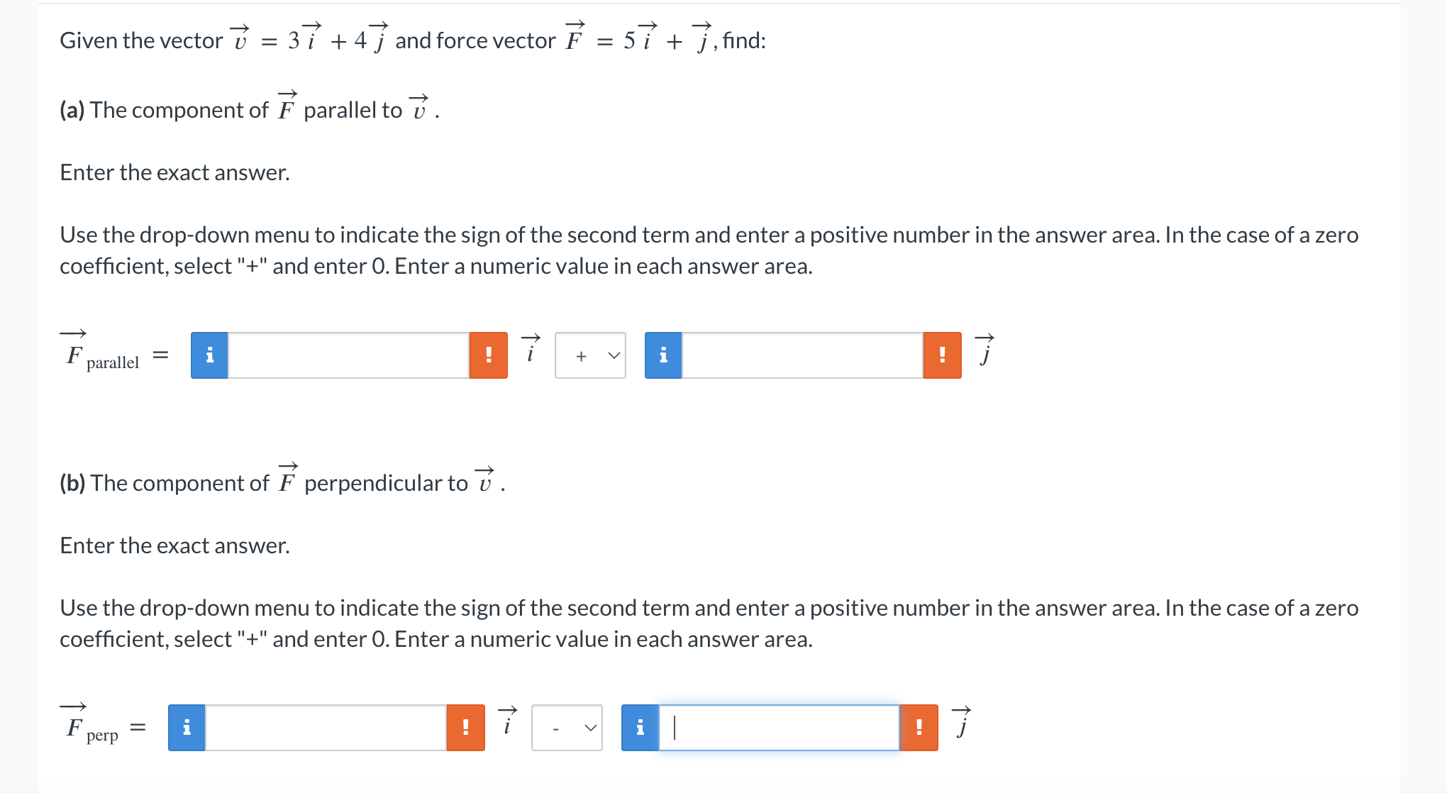 Solved Given the vector v=3i+4j and force vector F=5i+j, | Chegg.com