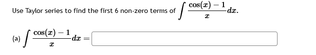 Solved Use Taylor series to ﻿find the first 6 ﻿non-zero | Chegg.com