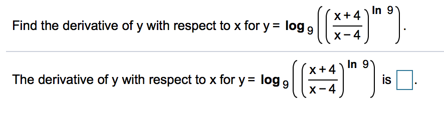 Solved Find the derivative of y with respect to x for y log9 | Chegg.com