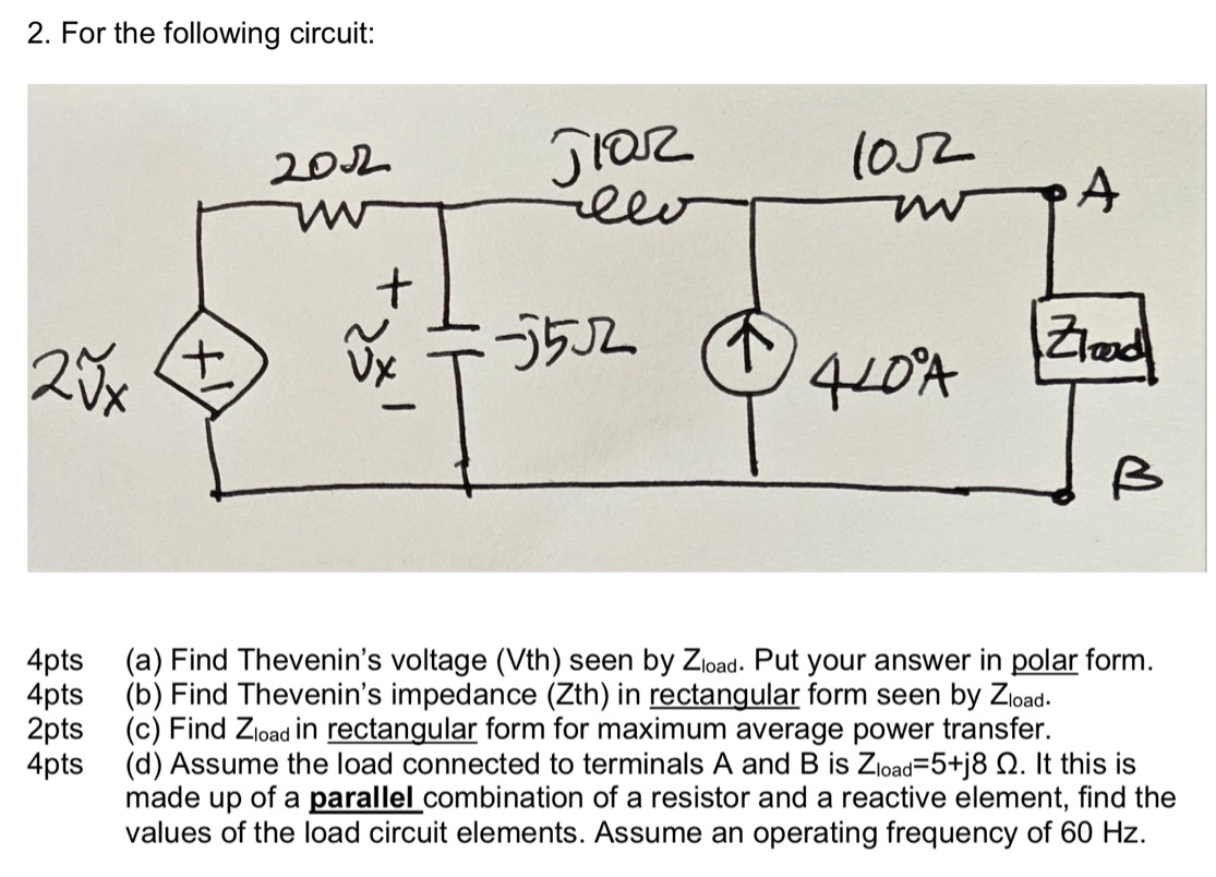 Solved 2. For the following circuit: 4pts (a) Find | Chegg.com