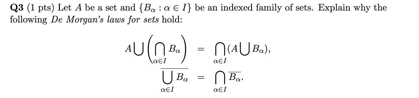 Solved Q3 (1 pts) Let A be a set and {Bα:α∈I} be an indexed | Chegg.com