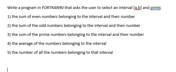 Solved Write a program in FORTRAN90 that asks the user to | Chegg.com