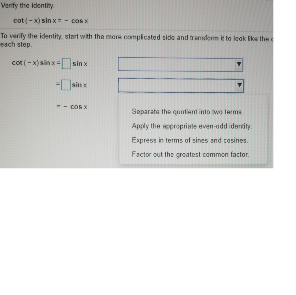 Solved Verify the identity cot (-x) sin x = - cos x To | Chegg.com