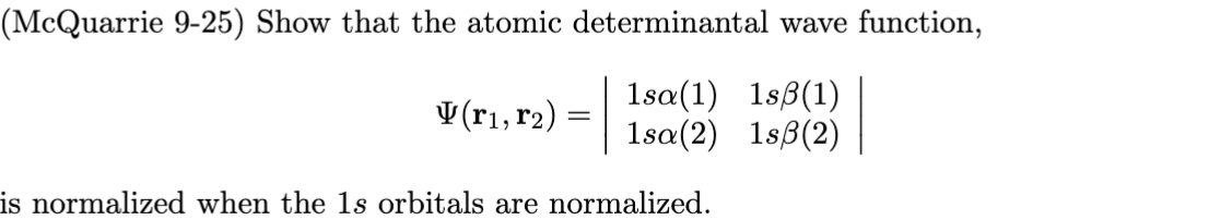 Solved (McQuarrie 9-25) Show that the atomic determinantal | Chegg.com